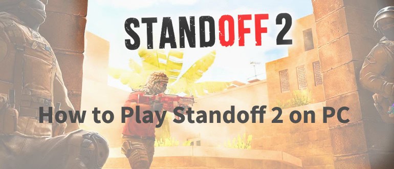 Cómo jugar a Standoff 2 en PC (Mac y Windows) - Guía 2026